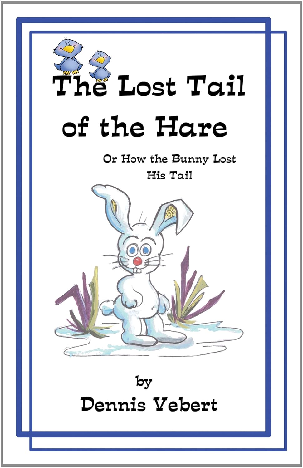 The Lost Tail of the Hare, Or How the Bunny Lost His Tail - Kindle ...