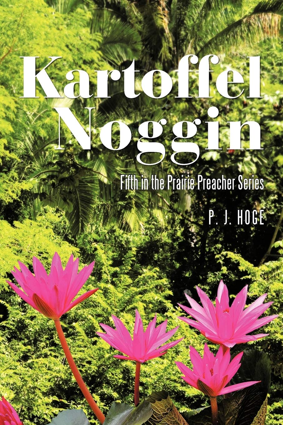 Amazon.com: Kartoffel Noggin: Fifth In The Prairie Preacher Series ...