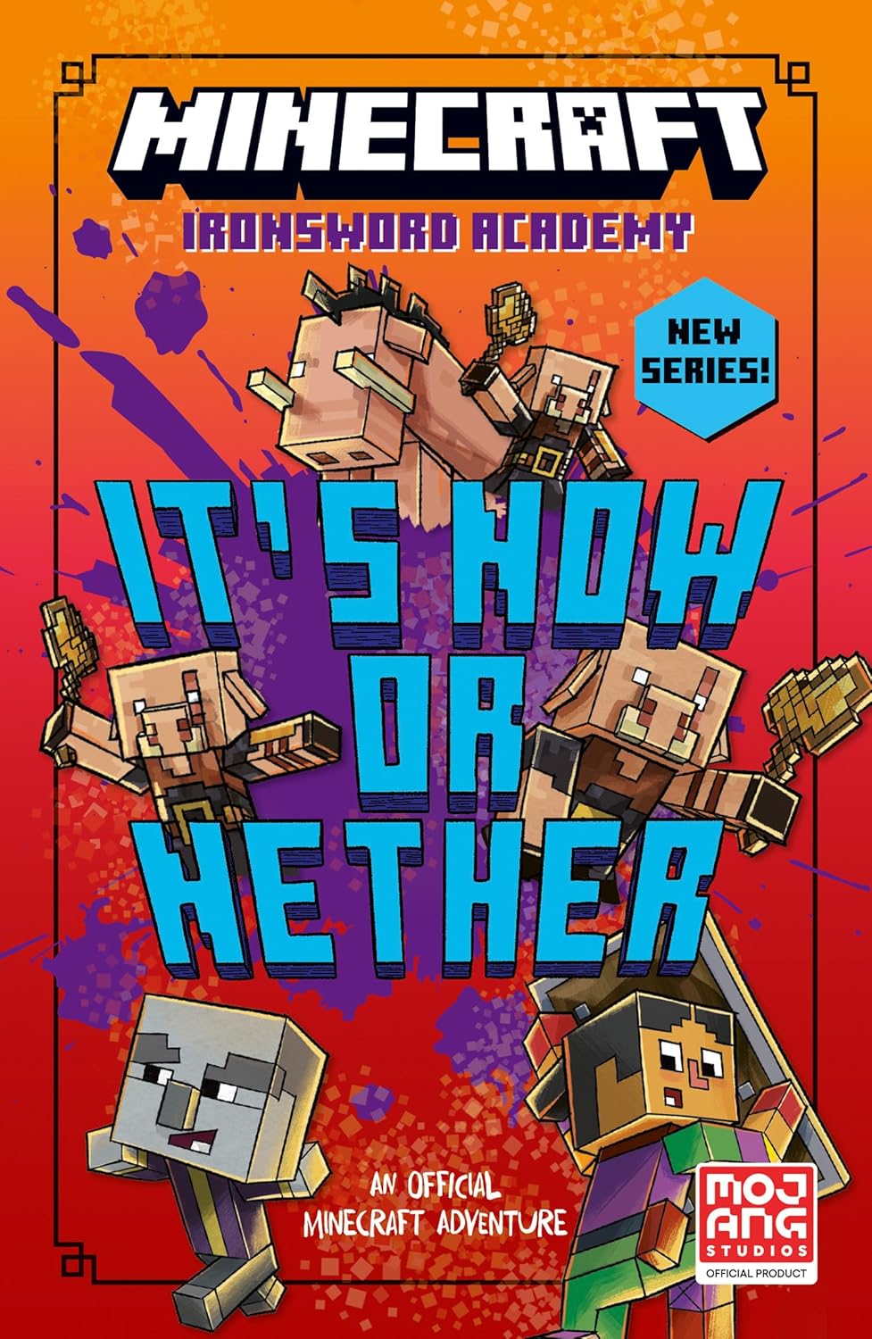 Minecraft: It’s Now or Nether: Official illustrated Minecraft children ...