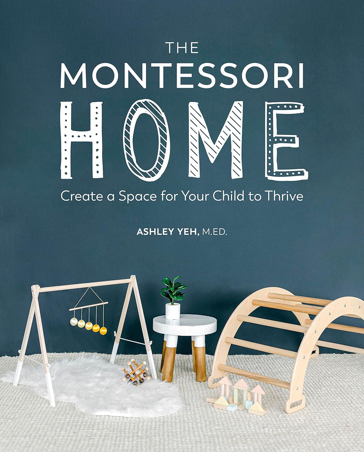 The Montessori Home: Create a Space for Your Child to Thrive: Yeh ...