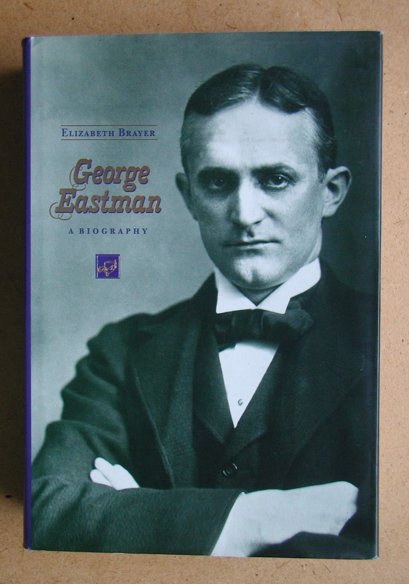 George Eastman: A Biography: Brayer, Elizabeth: 9780801852633: Amazon ...