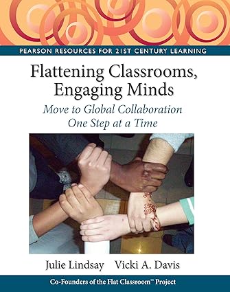 Amazon.com: Flattening Classrooms, Engaging Minds: Move to Global ...