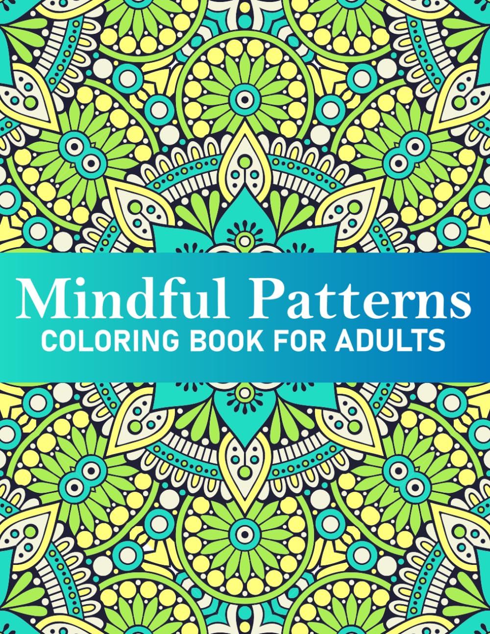 Buy Mindful Patterns Coloring Book For Adults: Large Print Coloring ...