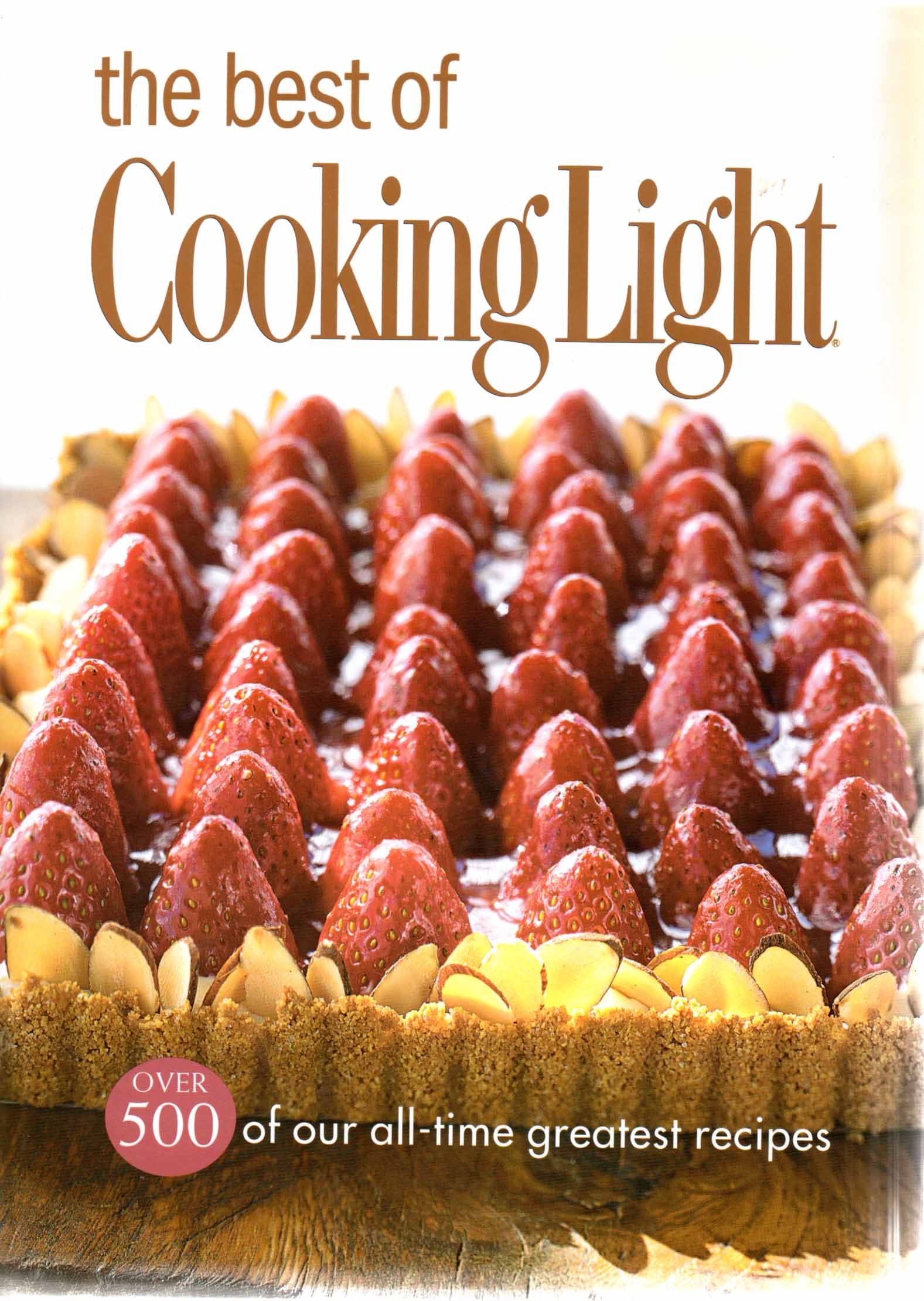 The Best of Cooking Light: Over 500 of Our All-Time Greatest Recipes ...