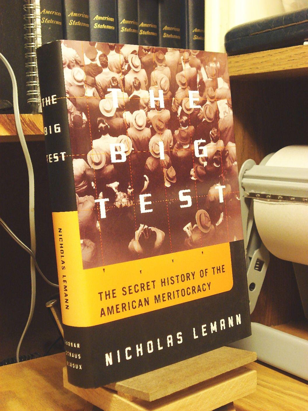 The Big Test: The Secret History of the American Meritocracy: Lemann ...