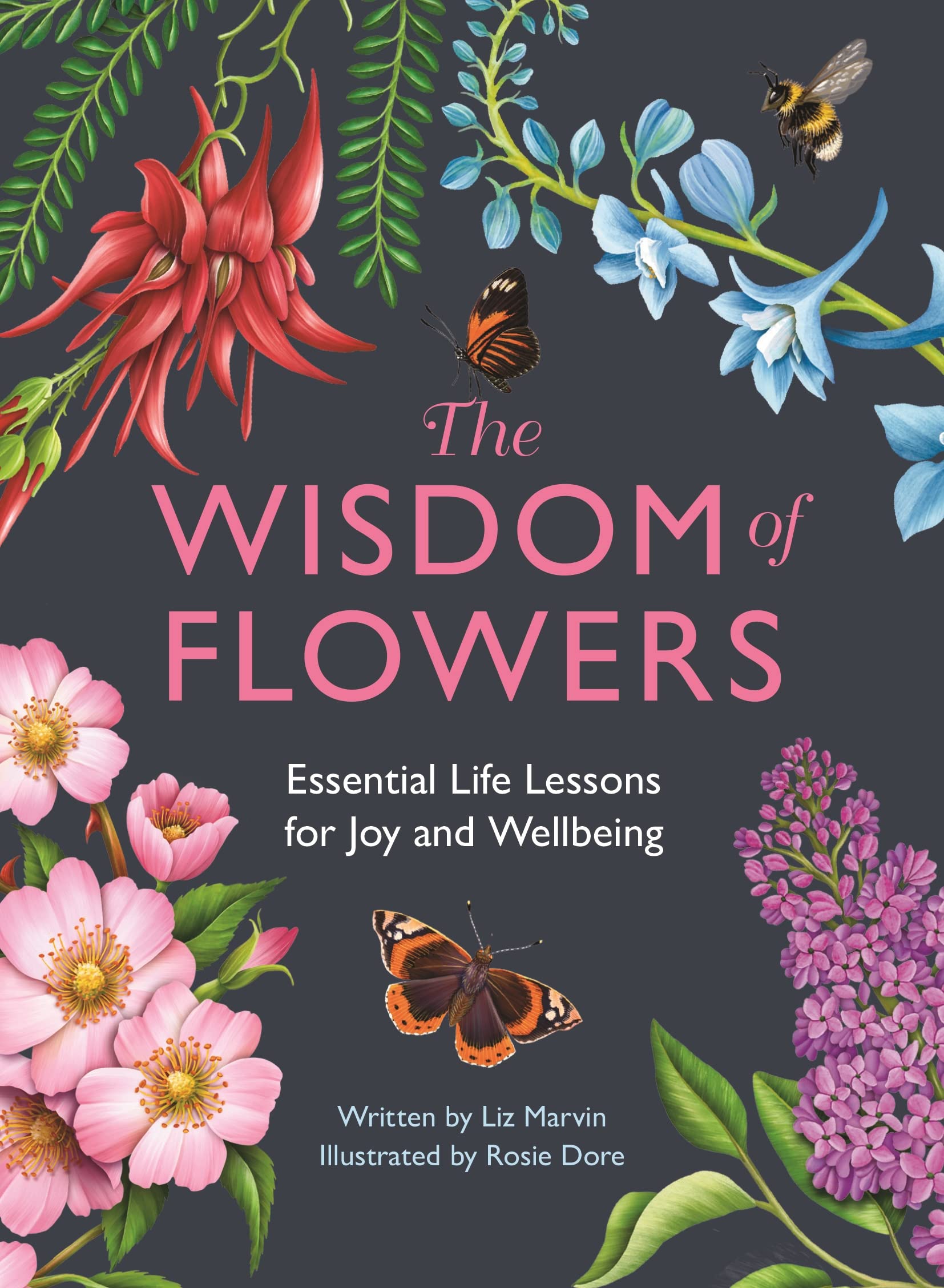 The Wisdom of Flowers: Essential Life Lessons for Joy and Wellbeing ...