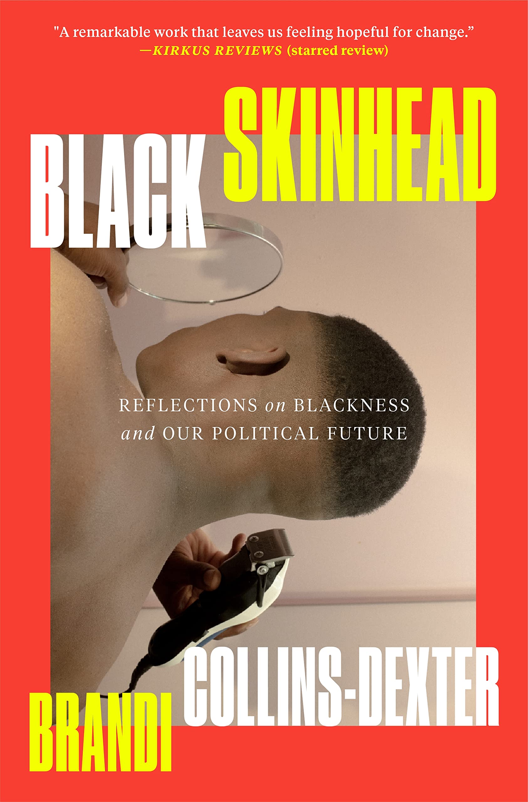 Black Skinhead: Reflections on Blackness and Our Political Future ...