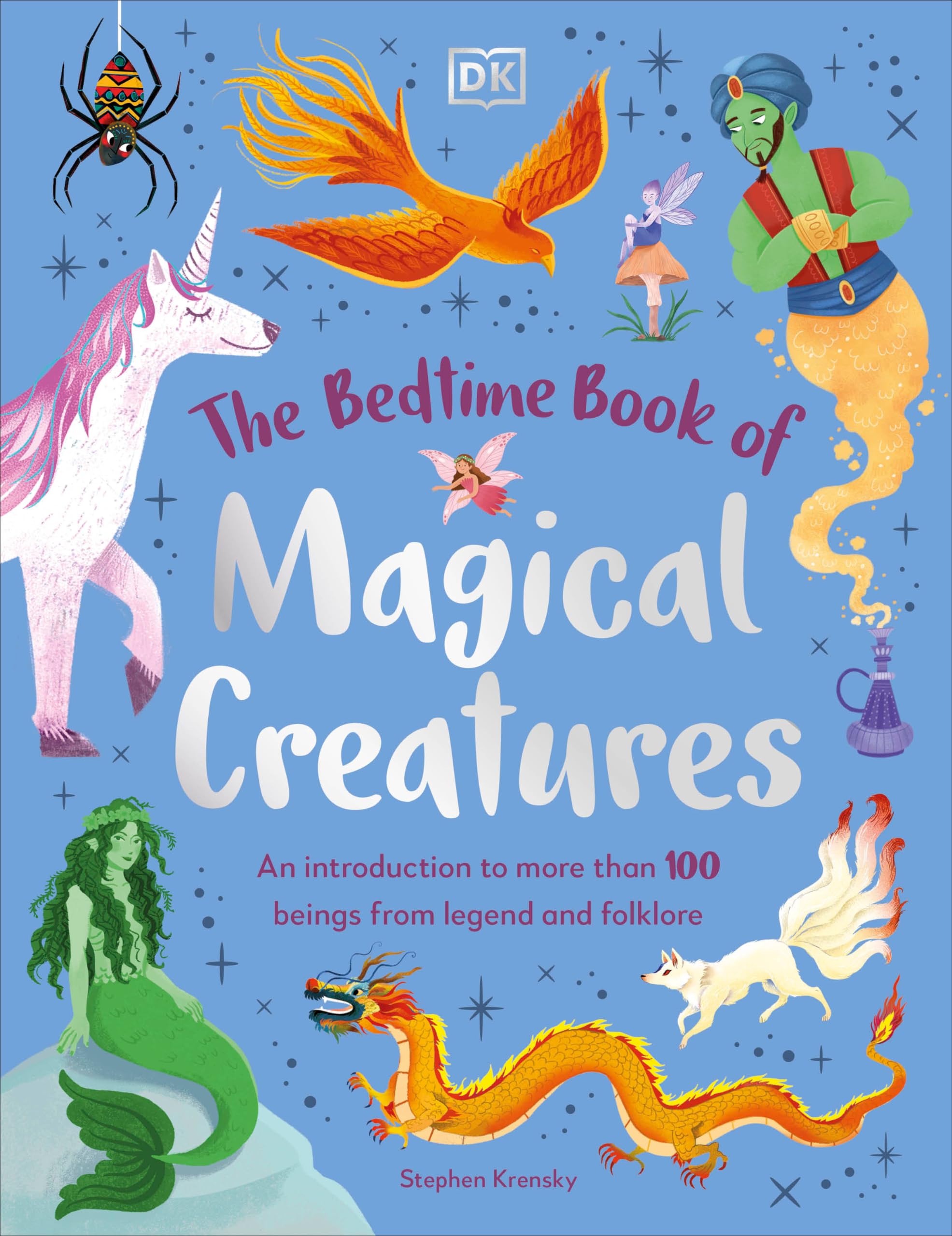 The Bedtime Book of Magical Creatures: An Introduction to More than 100 ...