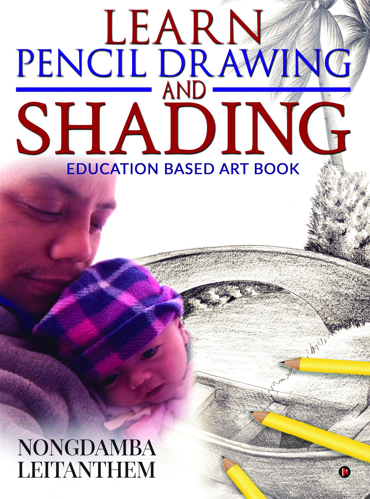 LEARN PENCIL DRAWING AND SHADING - Book 2: Education Based Art Book ...