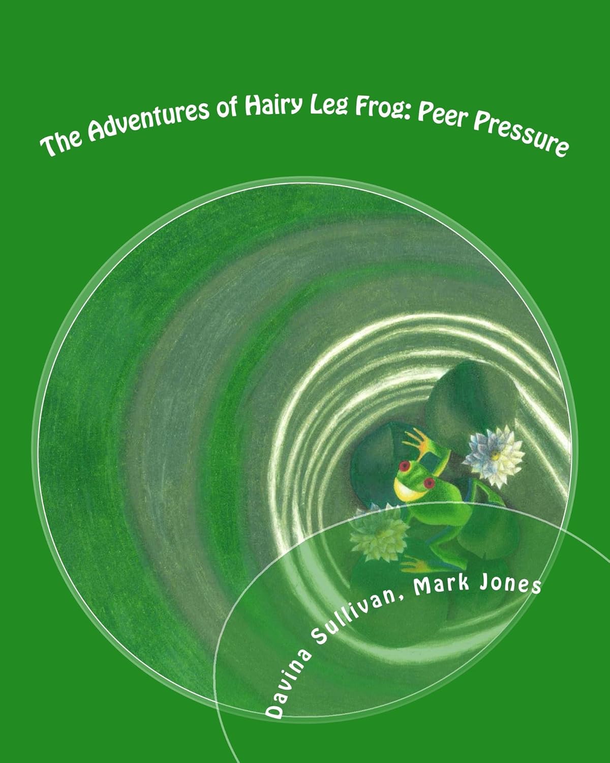 Amazon.com: The Adventures of Hairy Leg Frog: Peer pressure eBook ...