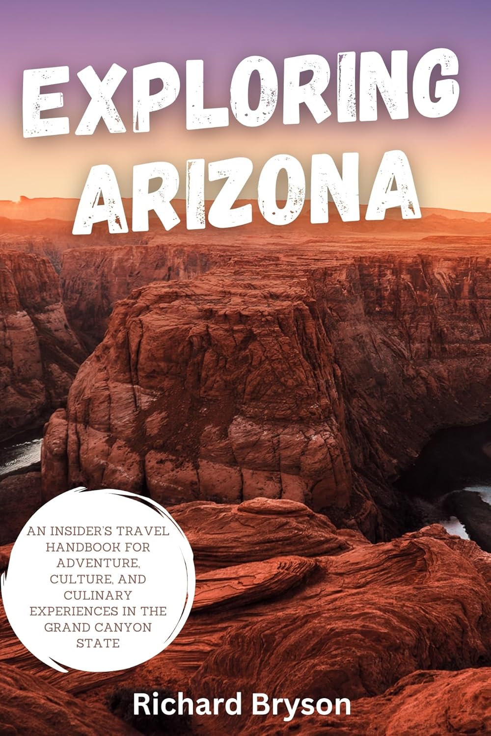 Amazon.com: Exploring Arizona: An Insider’s Travel Handbook for ...
