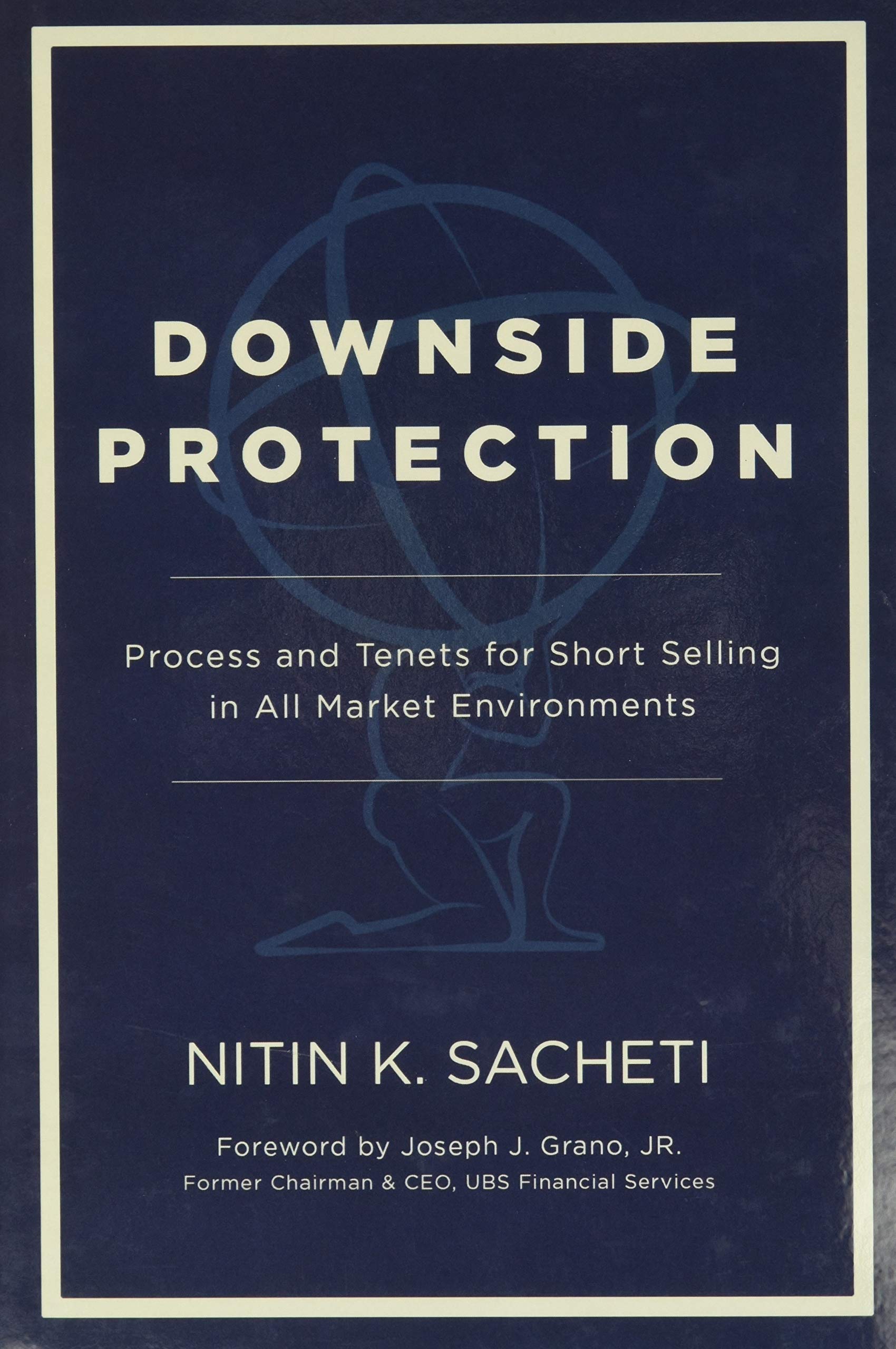 Downside Protection: Process and Tenets for Short Selling in All Market ...