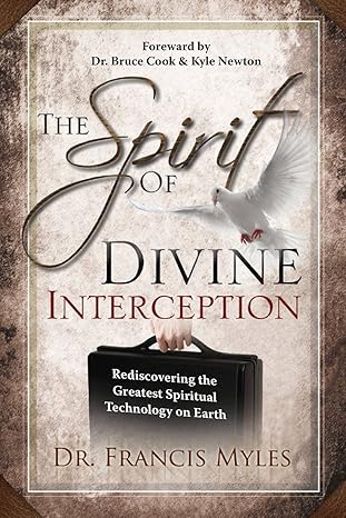 The Spirit of Divine Interception: Rediscovering the Greatest Spiritual ...