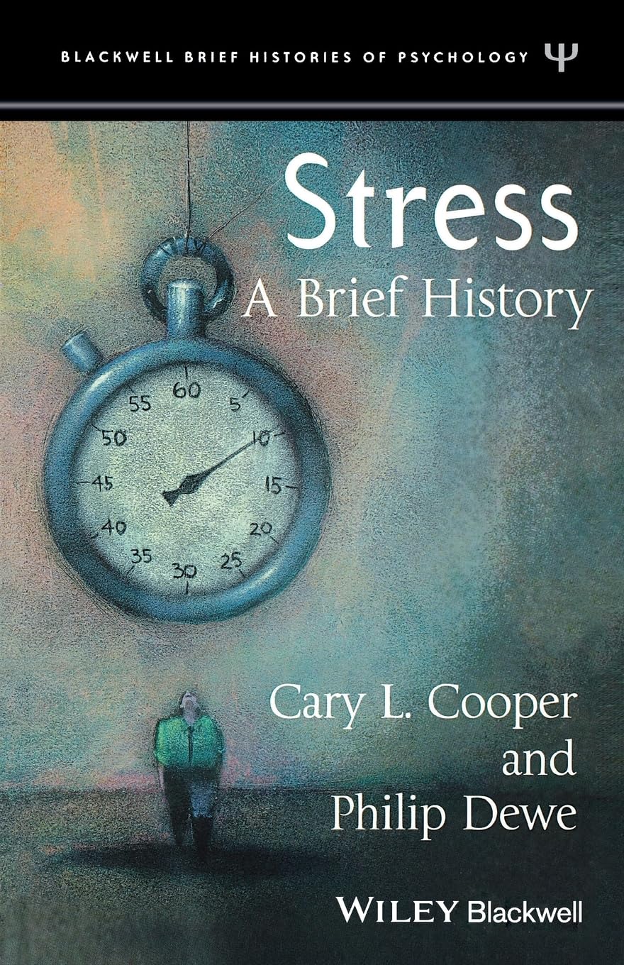 Amazon.com: Stress: A Brief History: 9781405107457: Cooper, Cary, Dewe ...