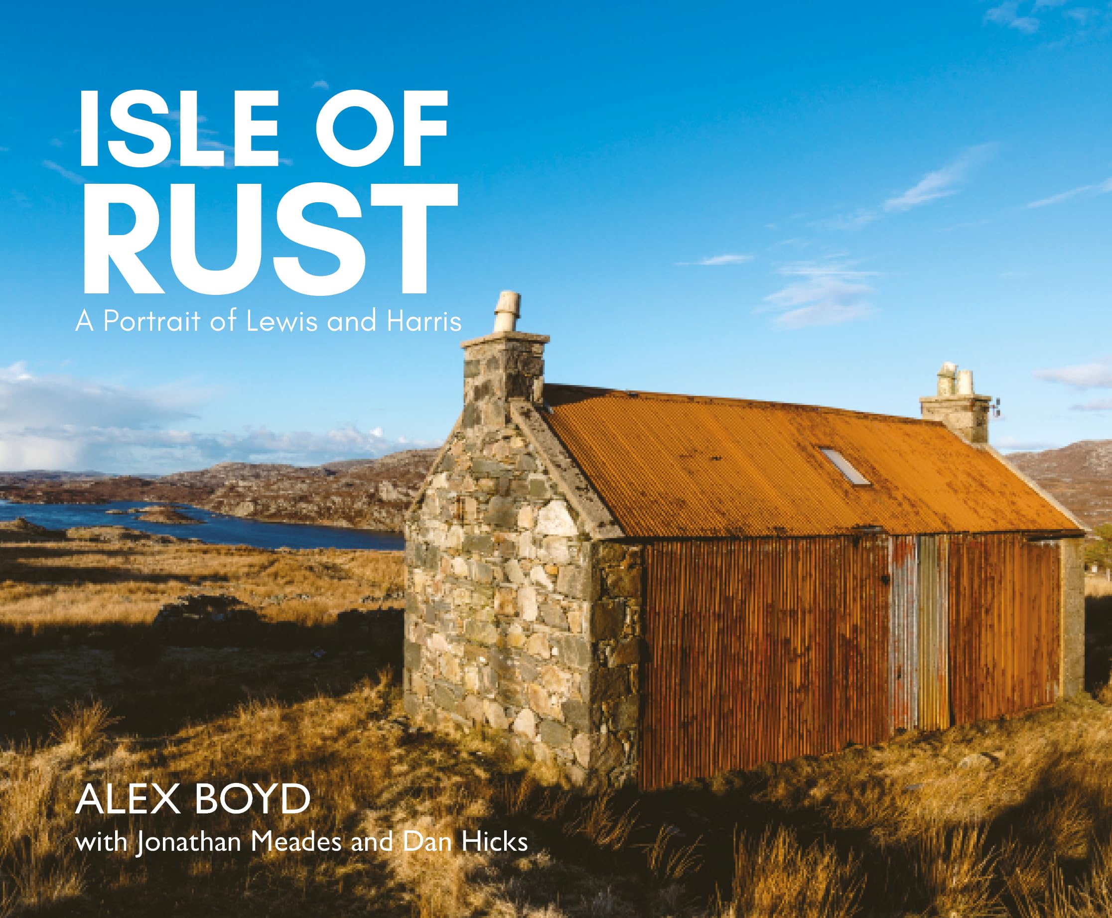 Isle of Rust: A Portrait of Lewis and Harris – Shortlisted for the ...