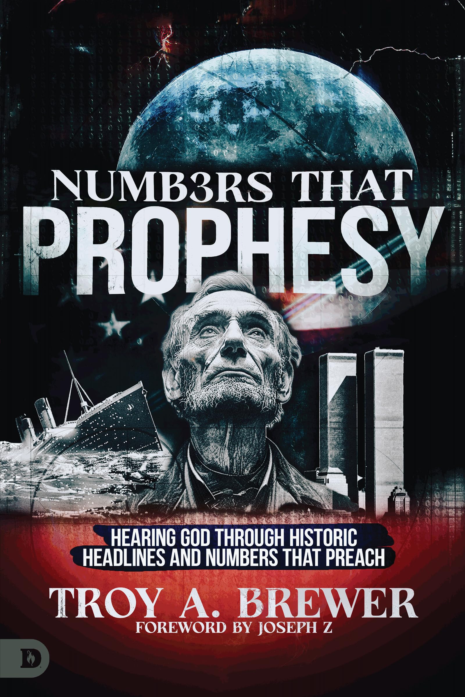 Numbers That Prophesy: Hearing God through Historic Headlines and ...