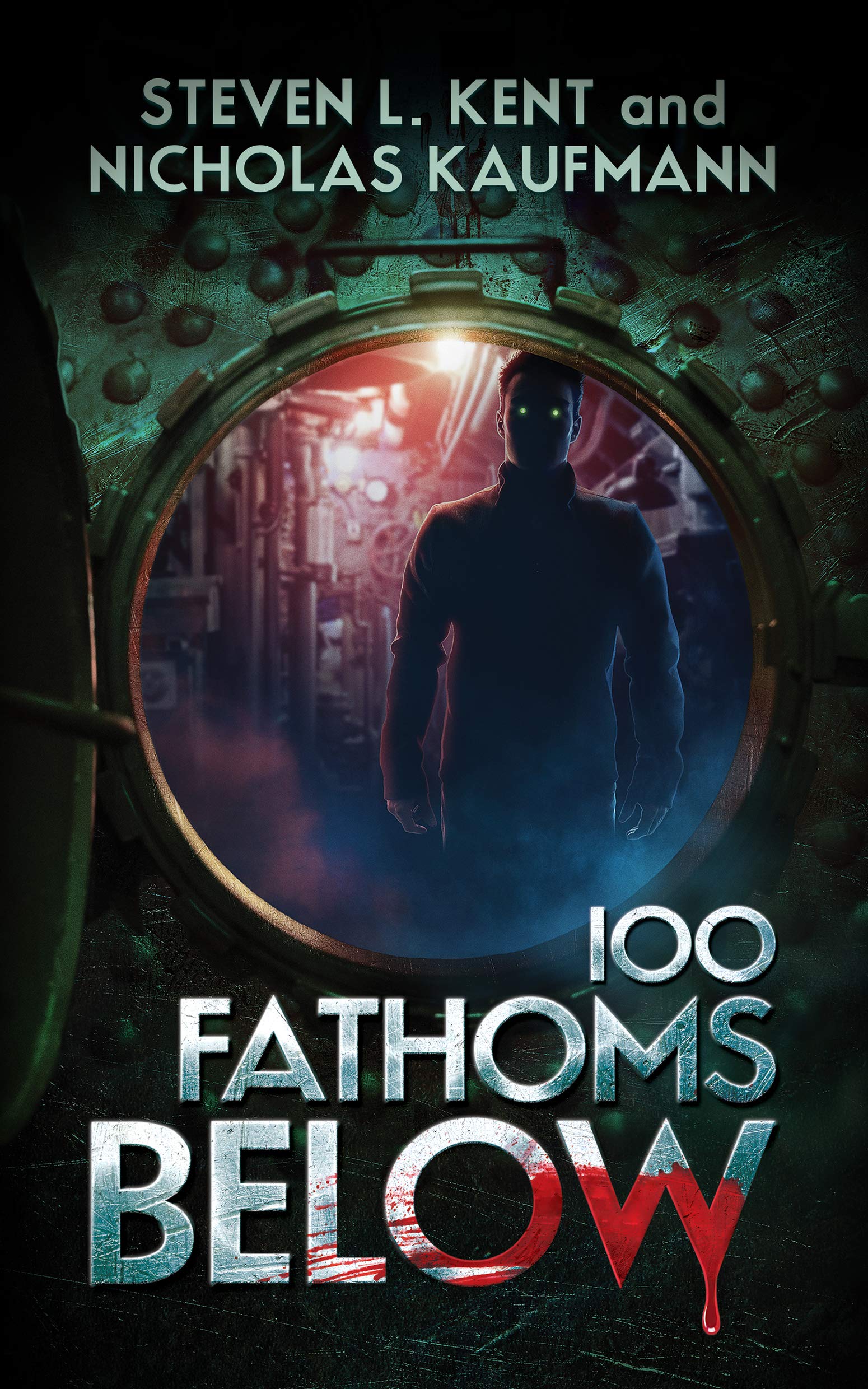 100 Fathoms Below: Steven L. Kent; Nicholas Kaufmann: 9781538507636 ...
