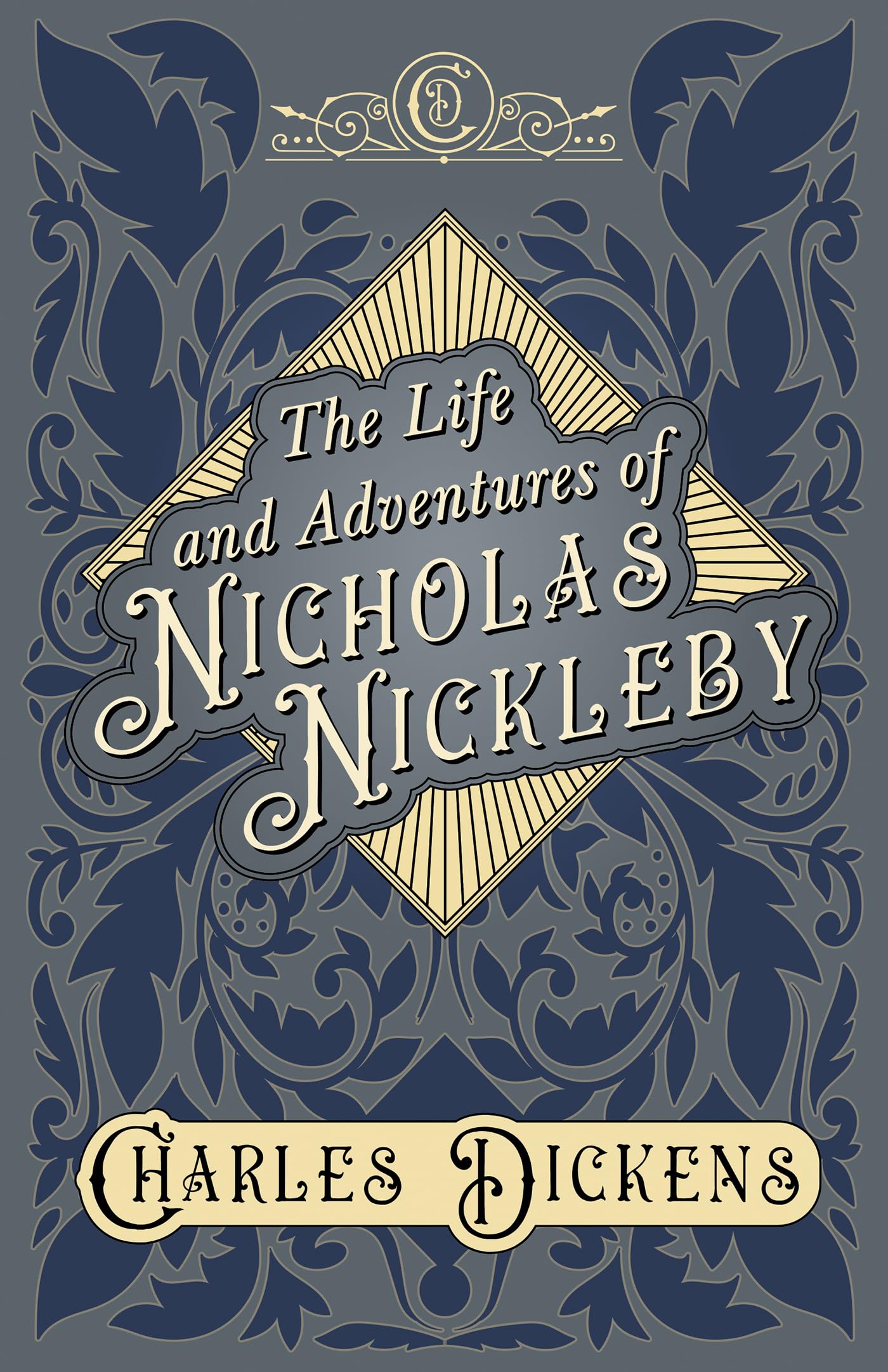 The Life and Adventures of Nicholas Nickleby: With Appreciations and ...