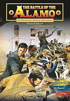 The Battle of the Alamo: An Interactive History Adventure (You Choose ...