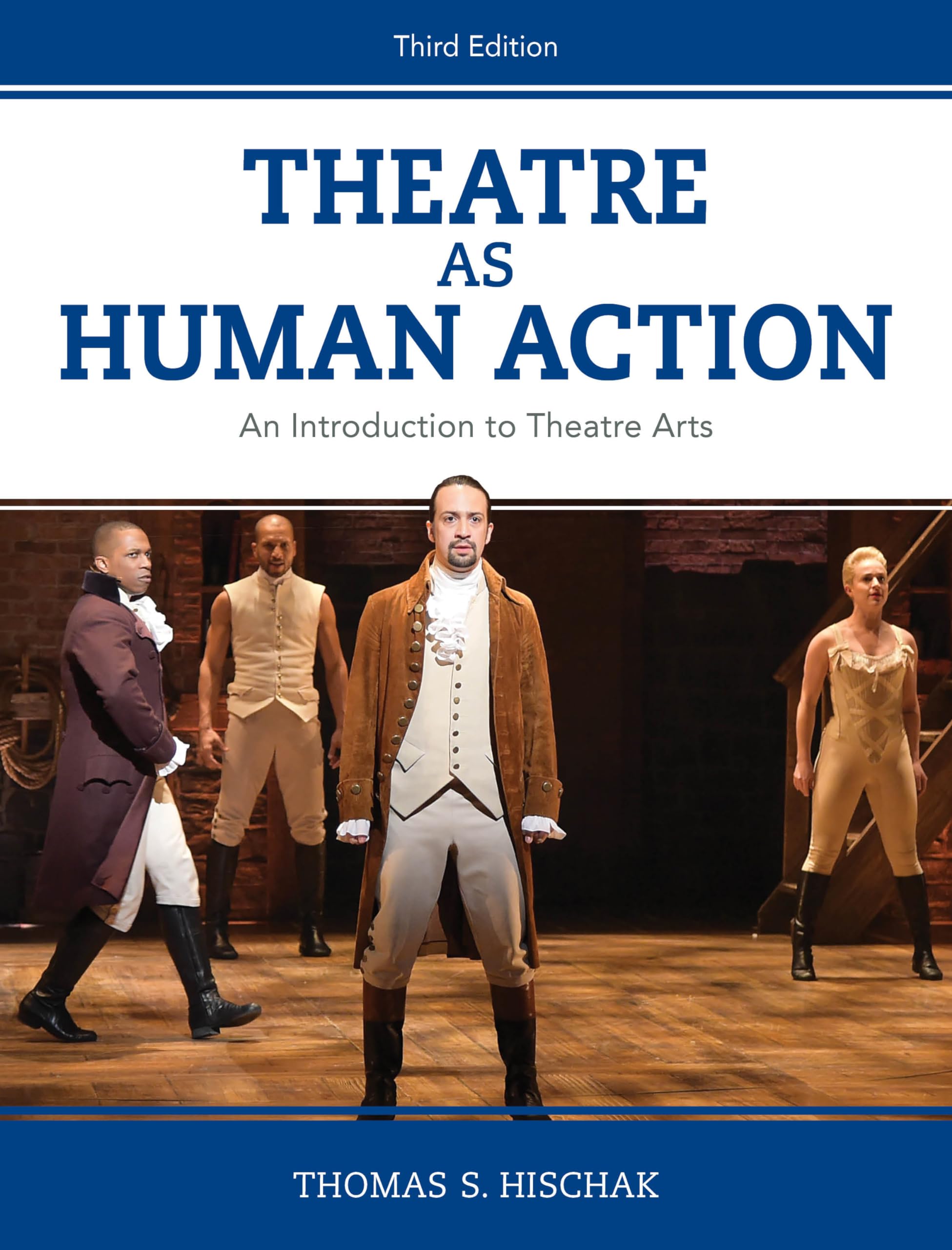 Theatre as Human Action: An Introduction to Theatre Arts: Hischak ...
