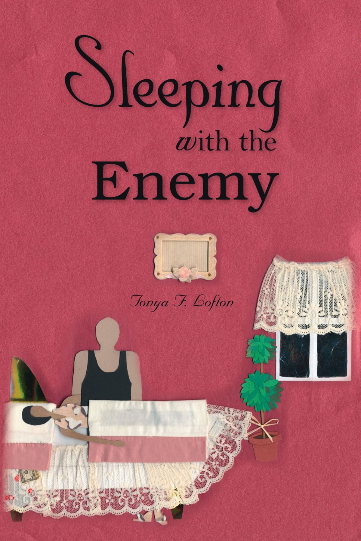 Sleeping With the Enemy: Lofton, Tonya F.: 9781425110932: Amazon.com: Books