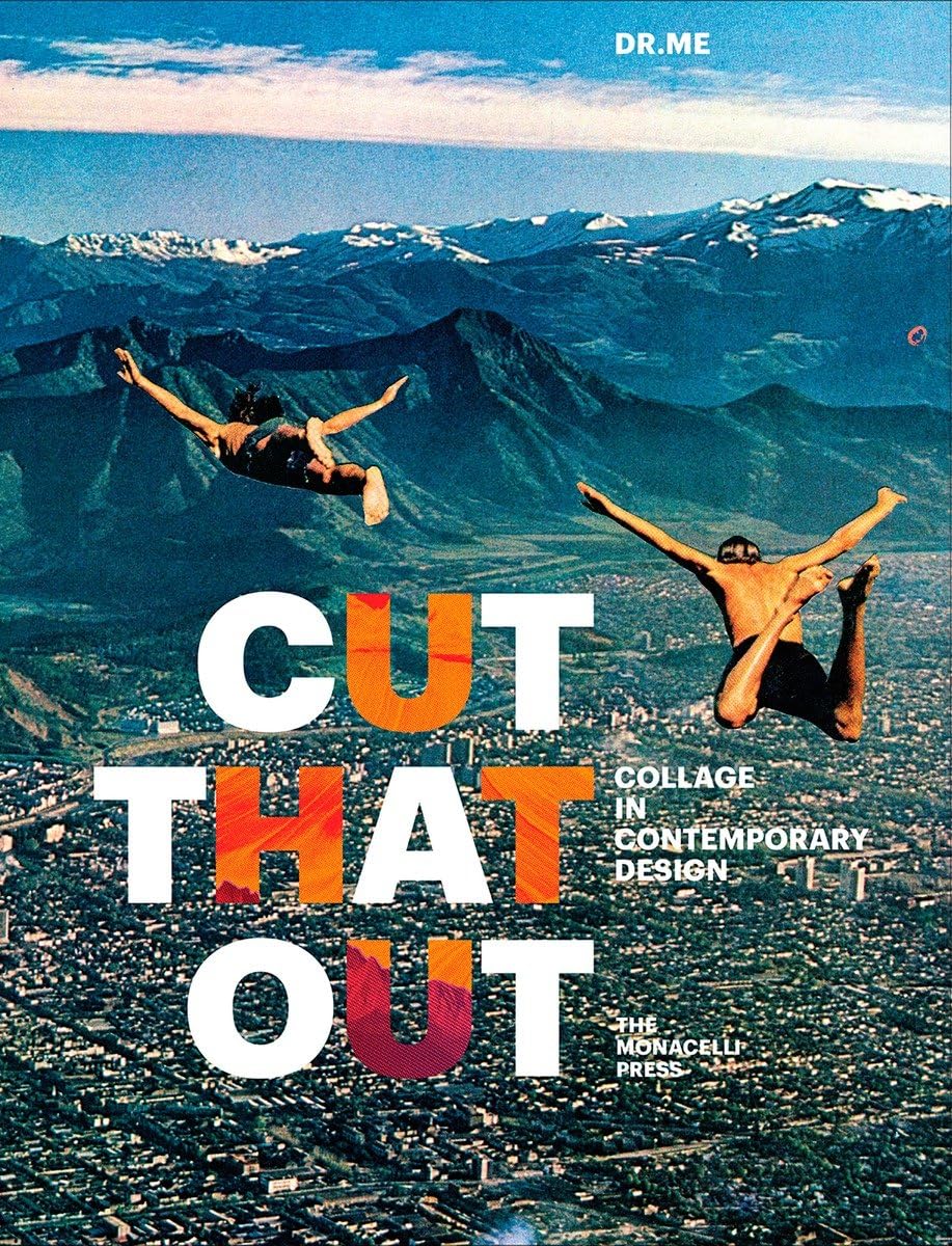 Cut That Out: Collage in Contemporary Design: DR.ME: 9781580934824 ...