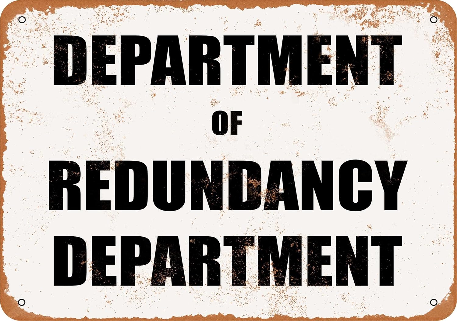 Amazon.com: 7 x 10 METAL SIGN - Department of Redundancy Department ...