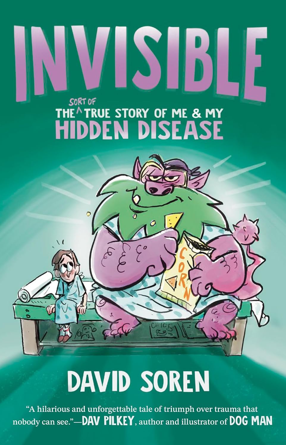 Invisible: The (Sort of) True Story of Me and My Hidden Disease: Soren ...