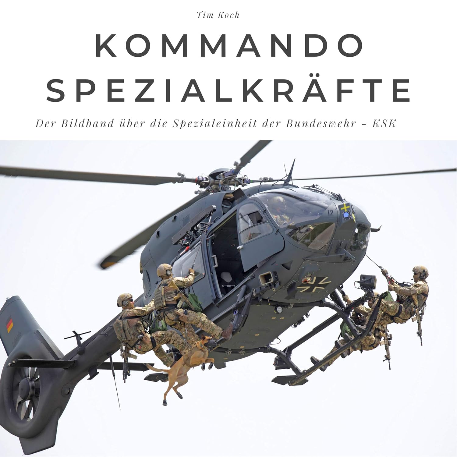 Kommando Spezialkräfte: Der Bildband über die Spezialeinheit der ...