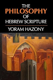 The Philosophy of Hebrew Scripture: Hazony, Yoram: 9780521176675 ...