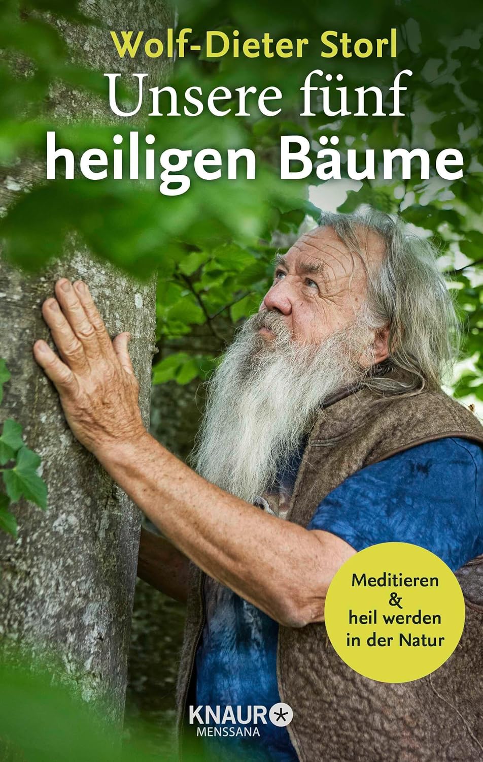 Unsere fünf heiligen Bäume: Meditieren und heil werden in der Natur ...
