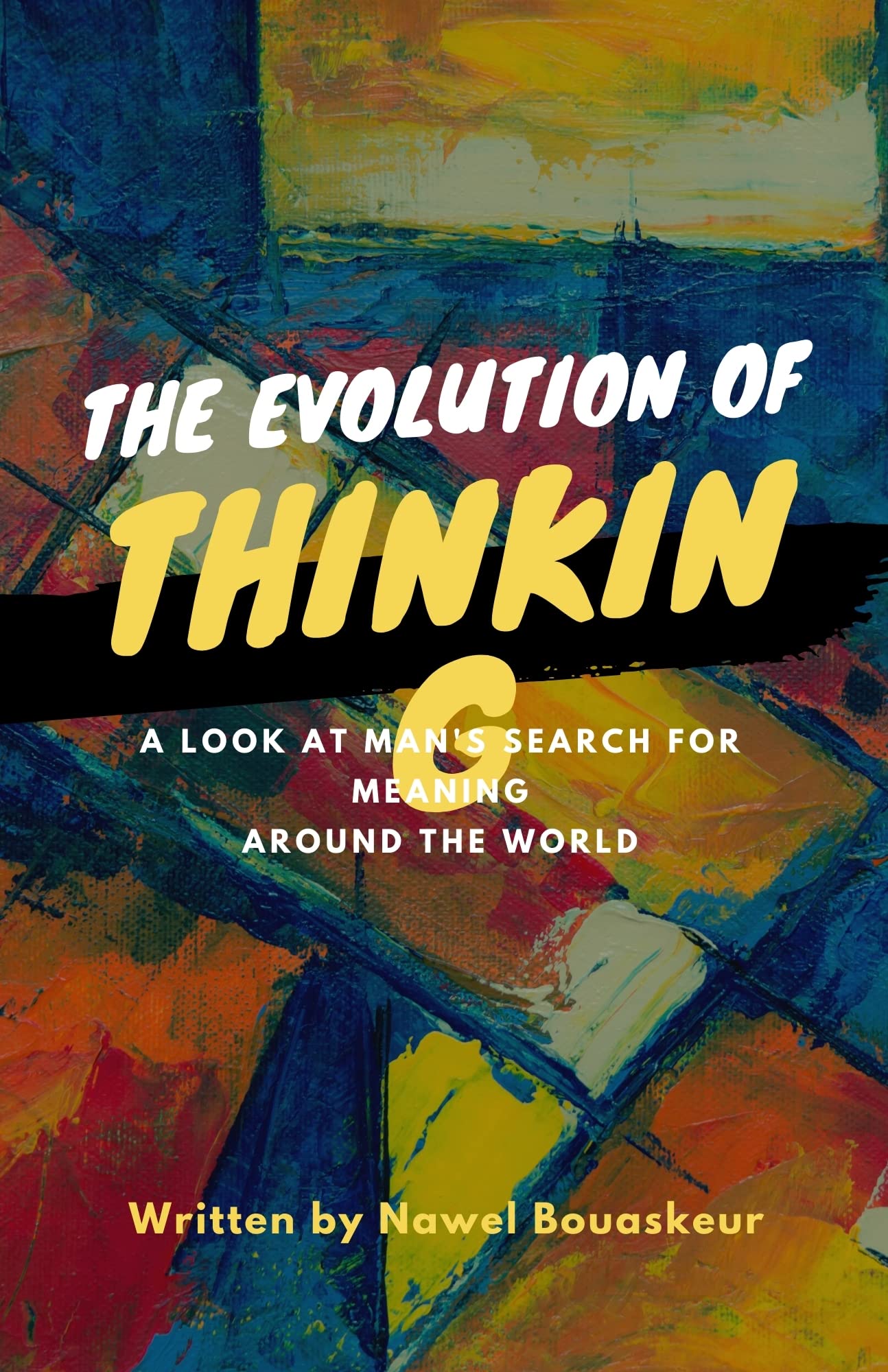Buy The Evolution Of Thinking: A look At Man's Search For Meaning ...
