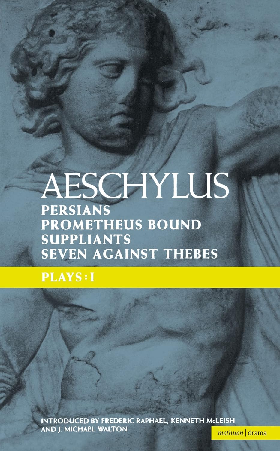 Aeschylus Plays: I: The Persians; Prometheus Bound; The Suppliants ...