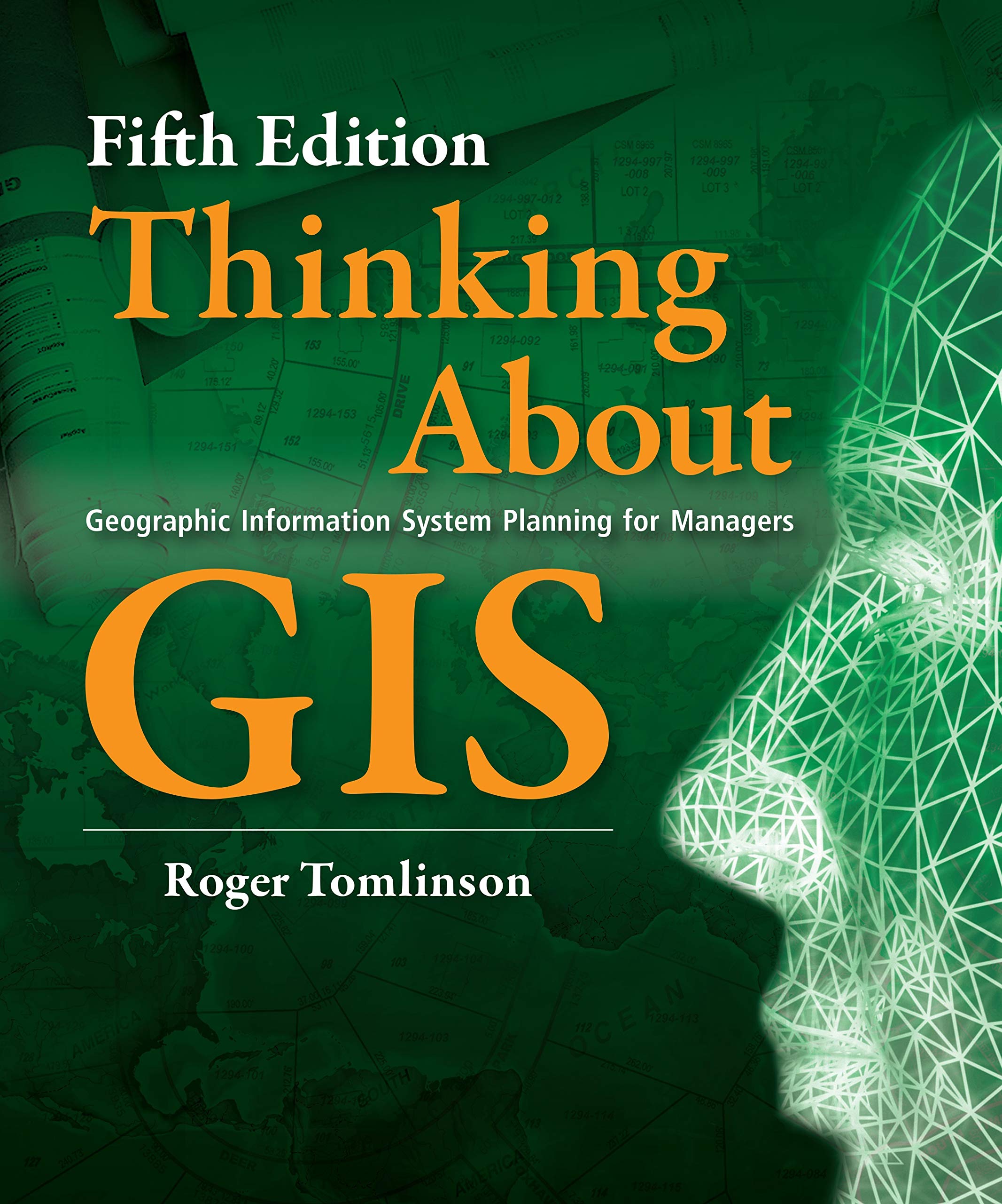 Thinking About GIS: Geographic Information System Planning for Managers ...