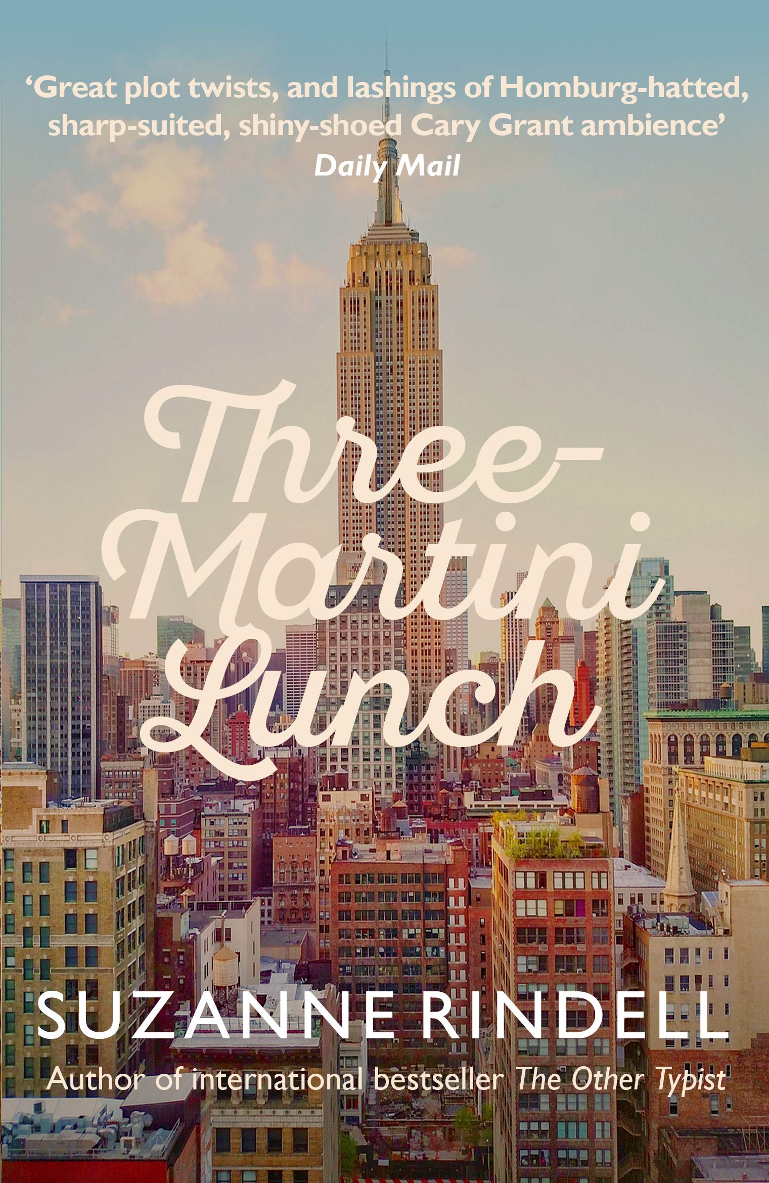 Three-Martini Lunch: Amazon.co.uk: Suzanne Rindell: 9780749020798: Books