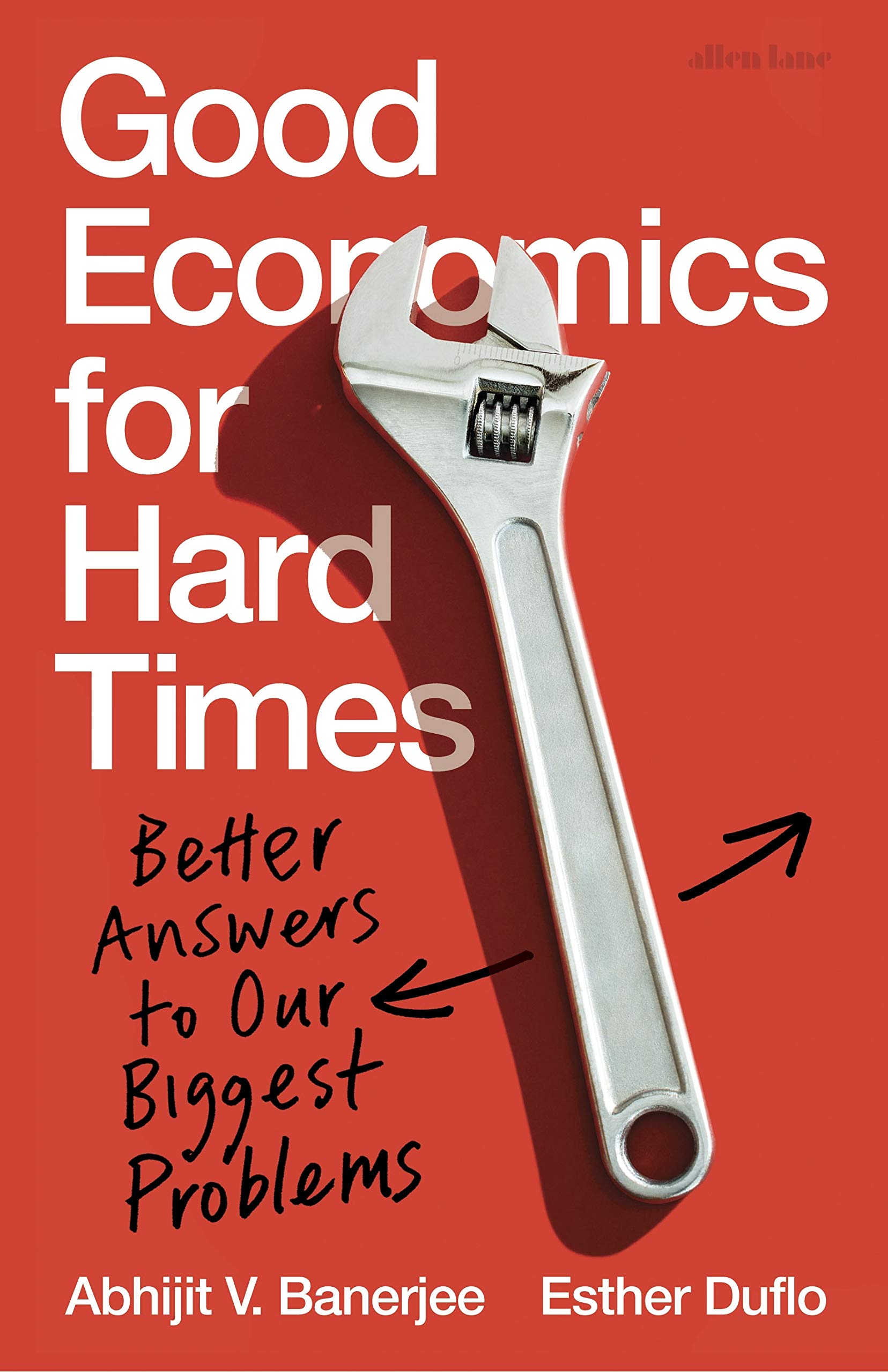Good Economics for Hard Times: Better Answers to Our Biggest Problems ...