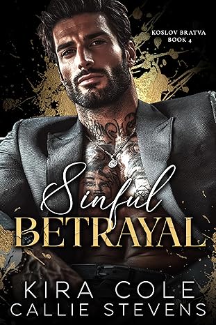 Amazon.com: Sinful Betrayal: An Enemies to Lovers Russian Mafia Romance (Koslov Bratva Book 4 ...