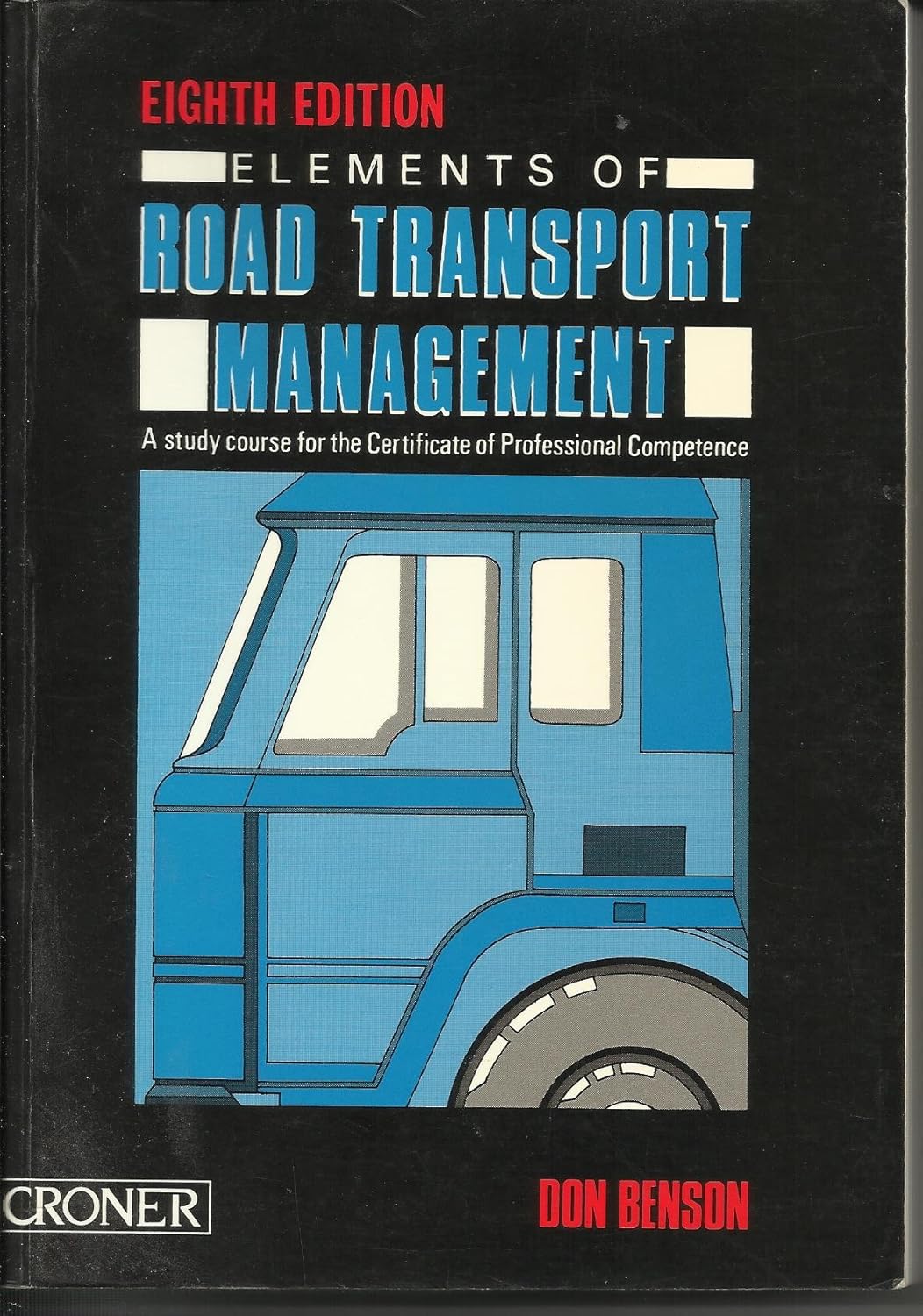 Elements of Road Transport Management: A Study Course for the ...