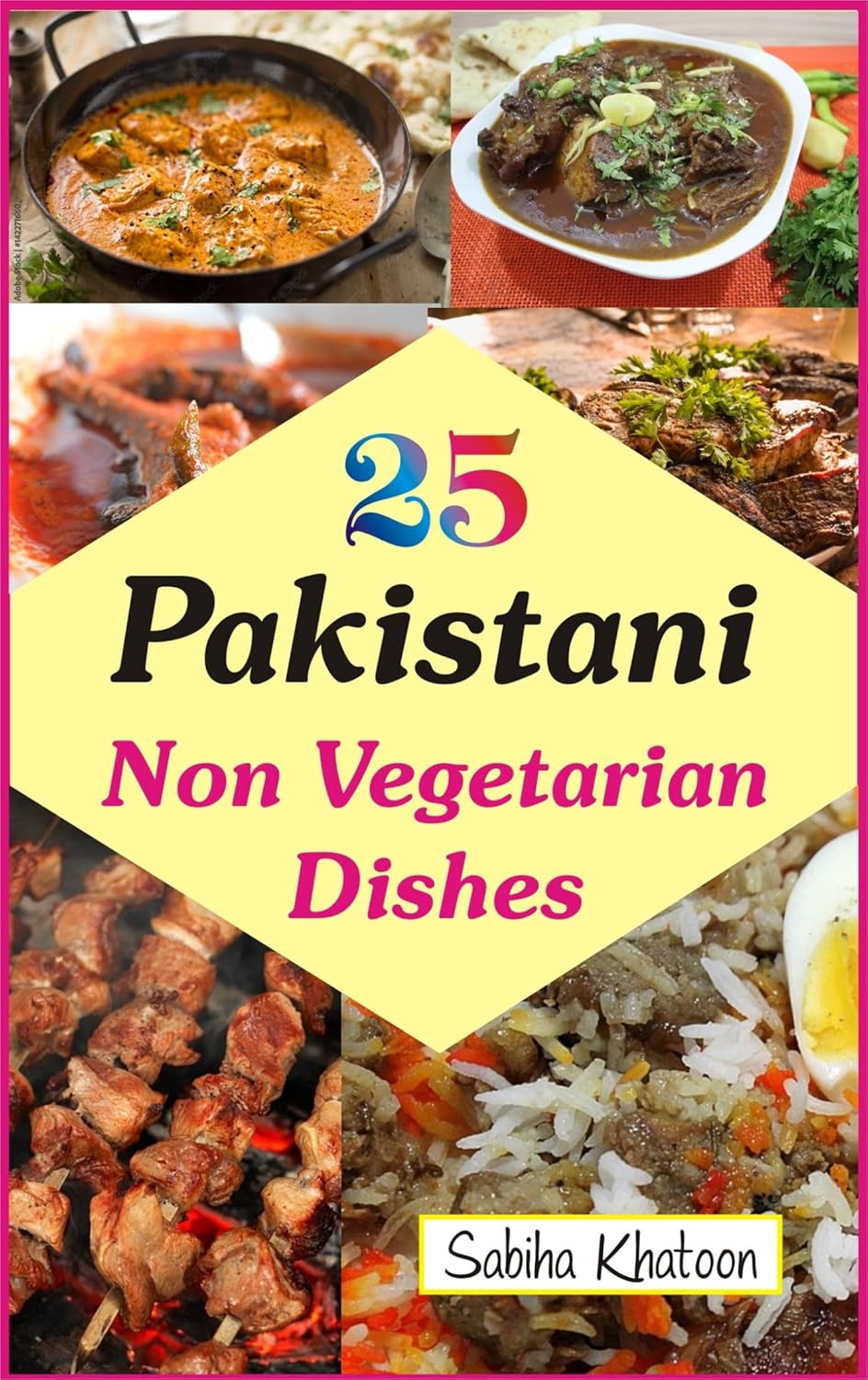 Amazon.com: 25 Pakistani Non Vegetarian Dishes eBook : Khatoon, Sabiha ...