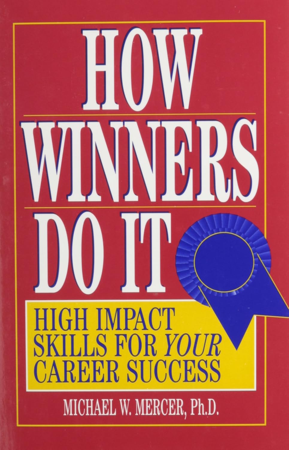 How Winners Do It: High Impact Skills for Your Career Success: Mercer ...
