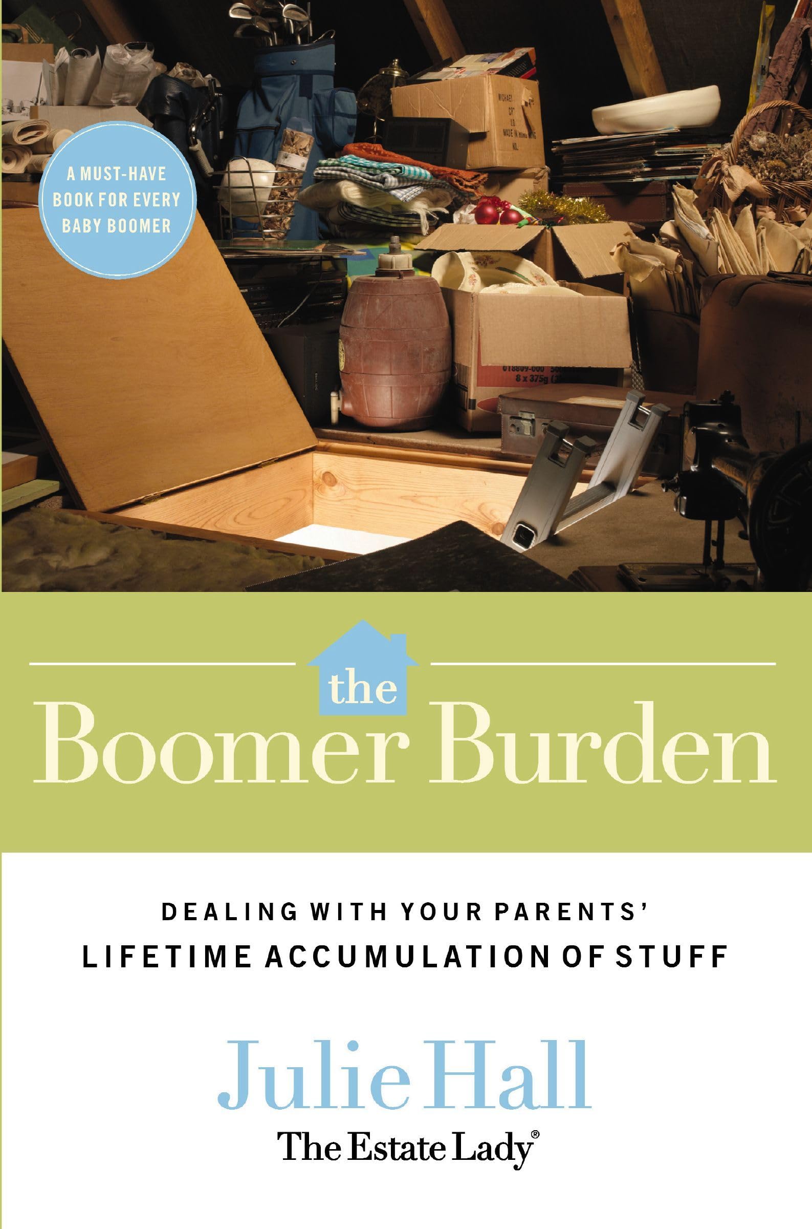 The Boomer Burden: Dealing with Your Parents' Lifetime Accumulation of ...