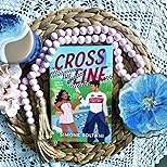Cross the Line: A Must-Read, Sizzling-Hot and Adrenaline-Fuelled ...