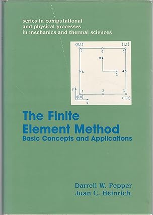 The Finite Element Method: Basic Concepts And Applications (Series in Computional and Physical ...