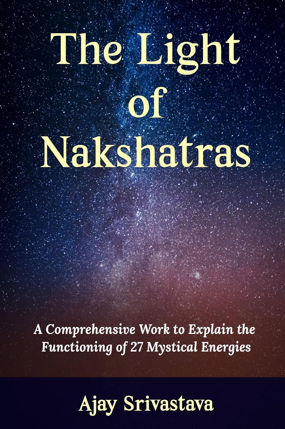 The Light of Nakshatras: A Comprehensive Work to Explain the ...
