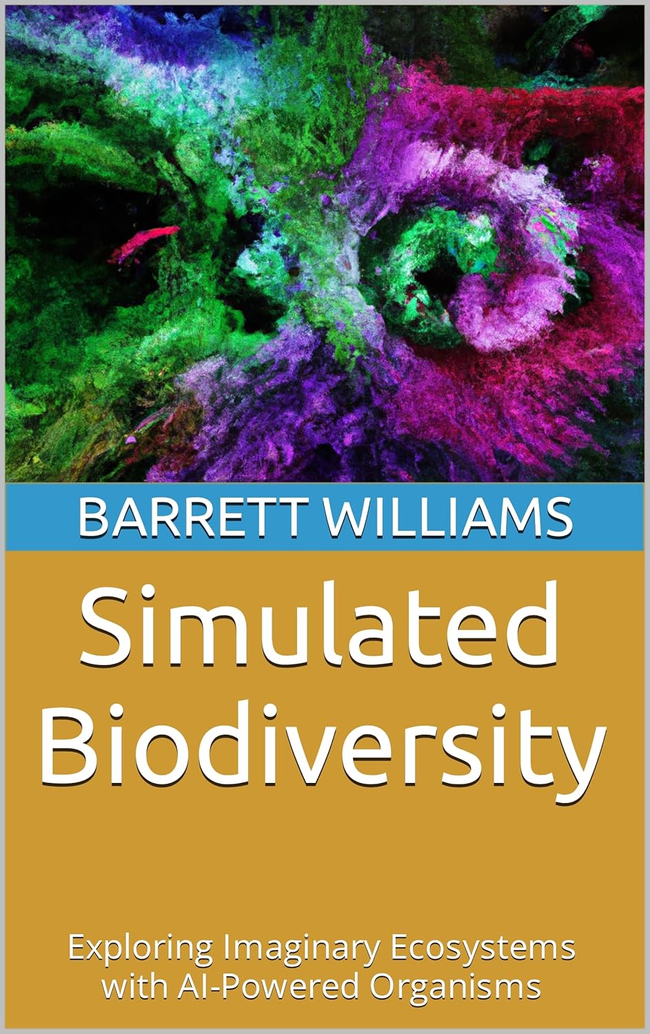 Amazon.com: Simulated Biodiversity: Exploring Imaginary Ecosystems with ...