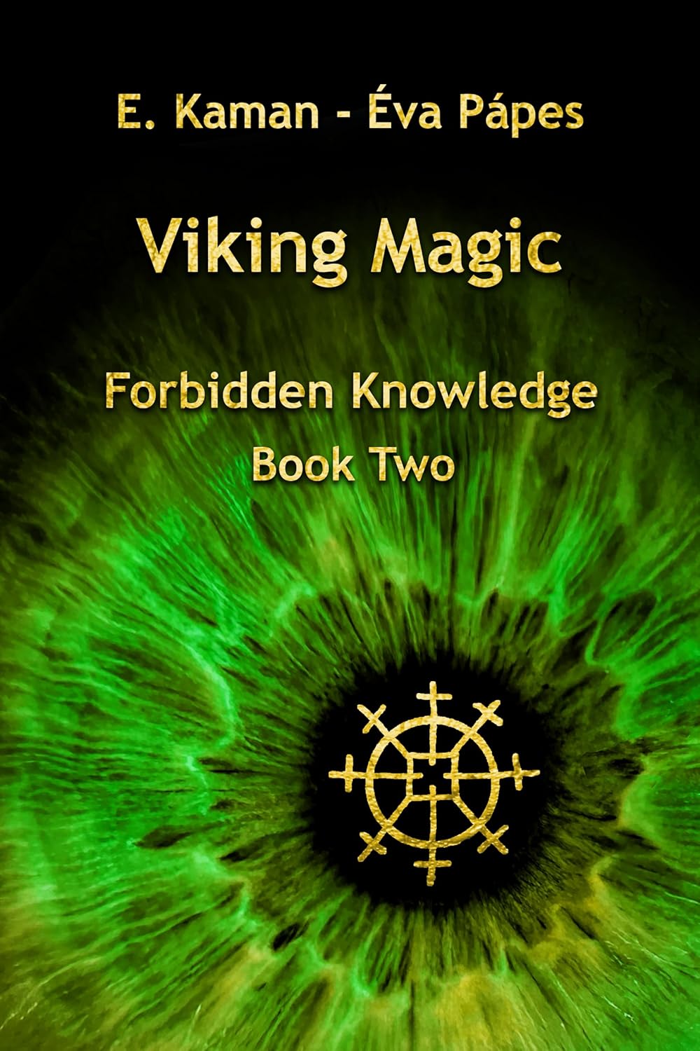 Viking Magic (Forbidden Knowledge Book 2) eBook : Kaman, E., Pápes, Éva ...