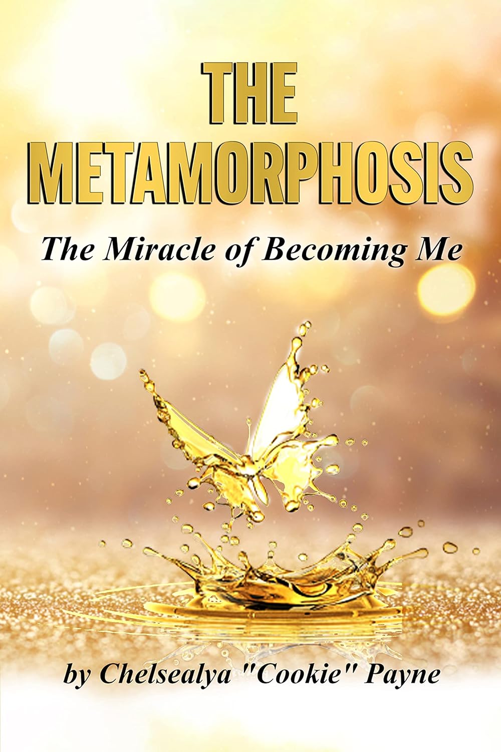 The Metamorphosis: The Miracle of Becoming Me - Kindle edition by Payne ...