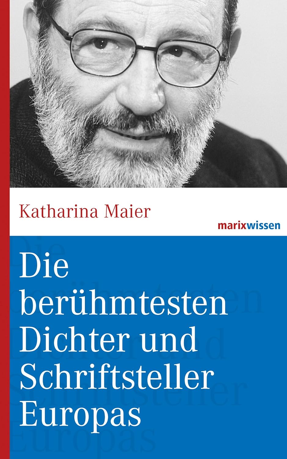 Die berühmtesten Dichter und Schriftsteller Europas (marixwissen ...