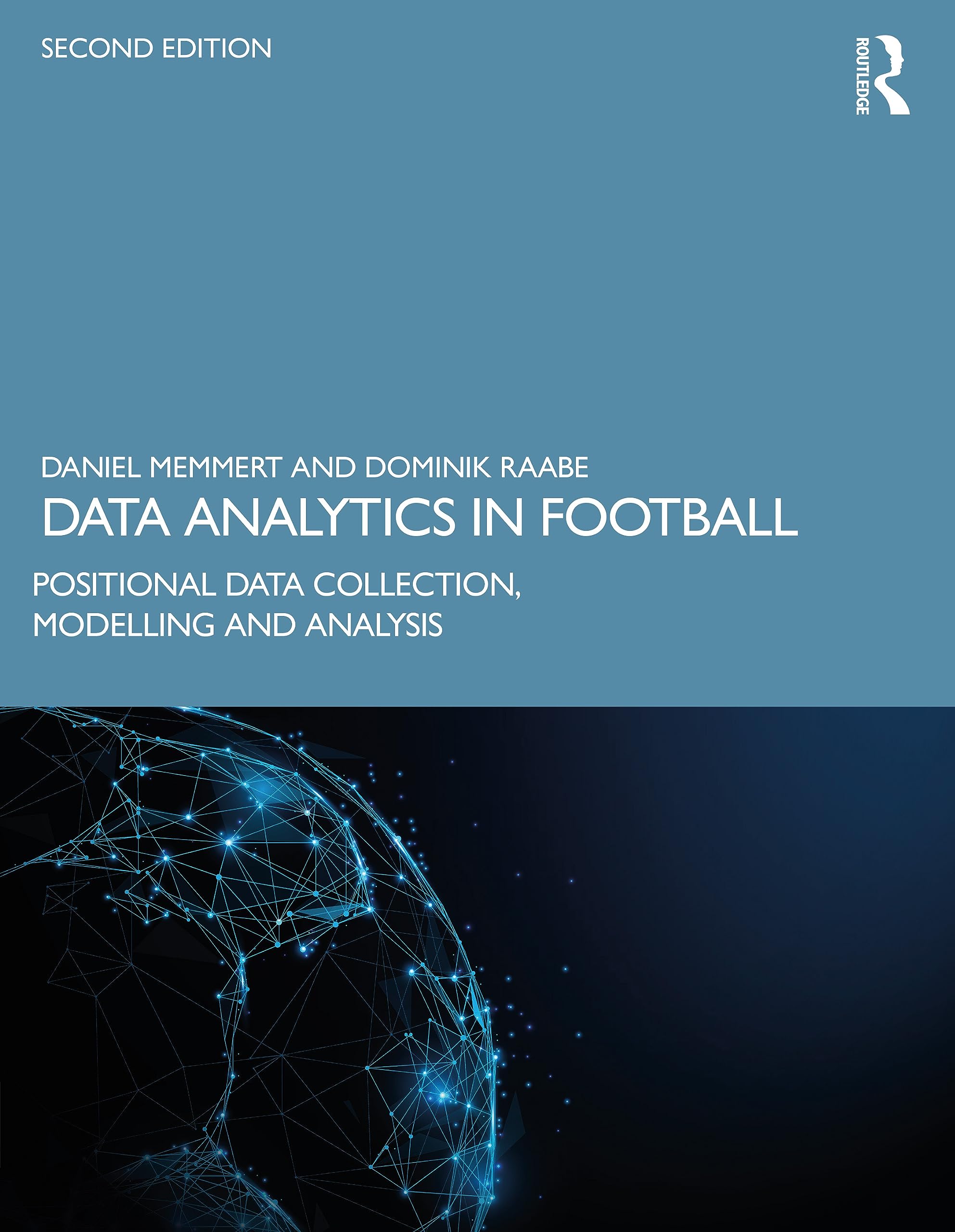 Data Analytics in Football: Memmert, Daniel, Raabe, Dominik ...