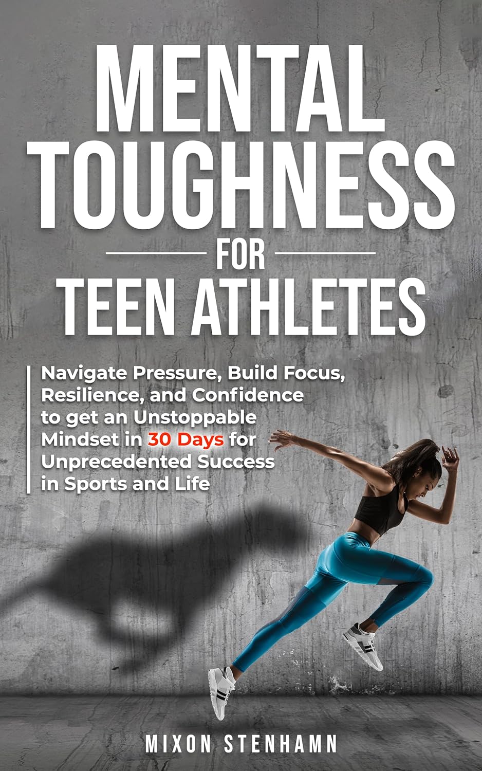 Amazon.com: Mental Toughness for Teen Athletes: Navigate Pressure ...